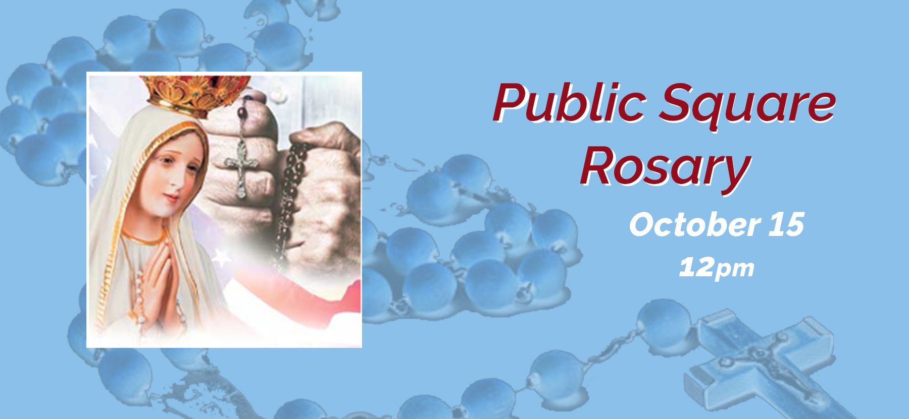 Public Square Rosary • October 15 @ 12pm – St. Ignatius of Loyola Church