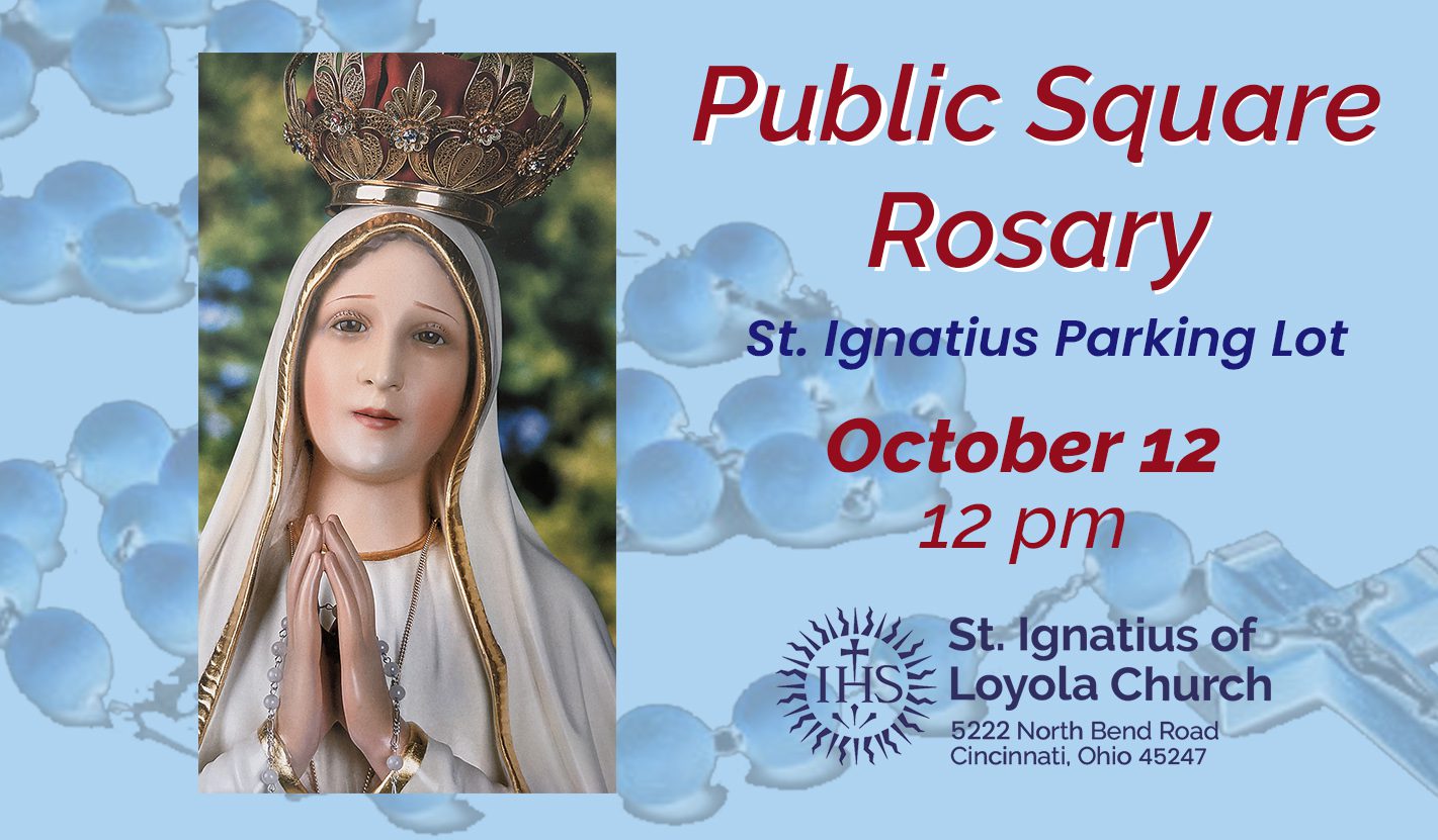 Public Square Rosary • October 12 @ 12pm – St. Ignatius of Loyola Church